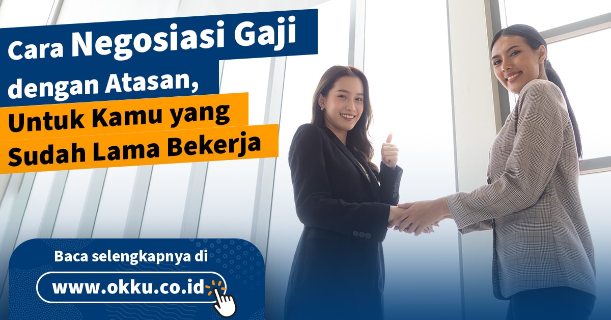 Cara Negosiasi Gaji dengan Atasan, Untuk Kamu yang Sudah Lama Bekerja ...